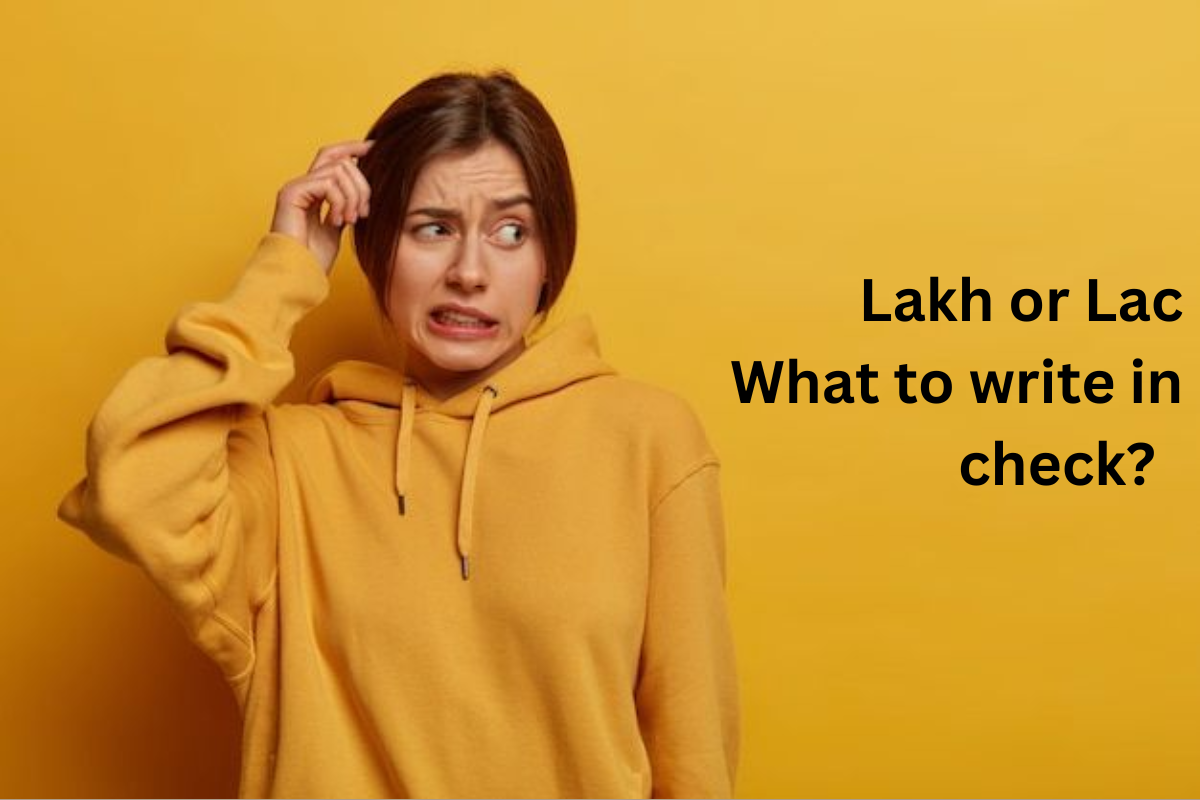 Lakh or Lac What to write in check? बैंक चेक पर 'lakh' या ‘lac’ क्या लिखें?